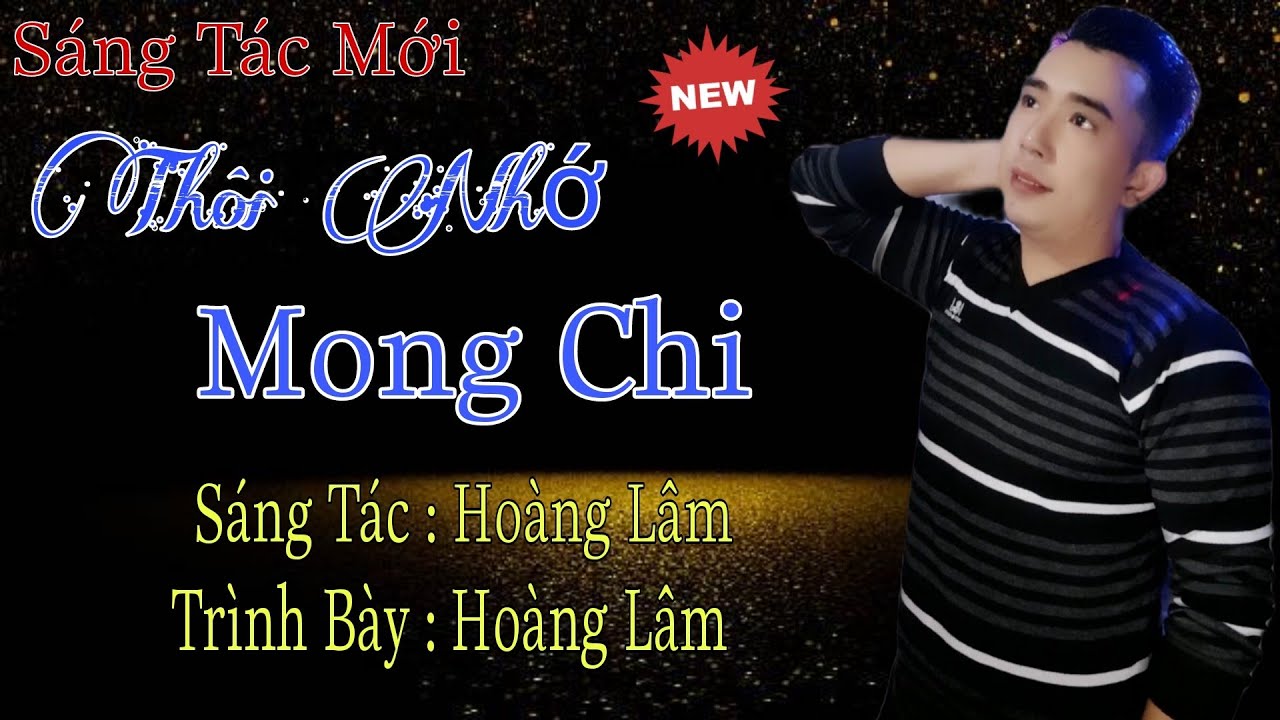 Ca Khúc Mới - Thôi Nhớ Mong Chi | Sáng Tác & Trình Bày Hoàng Lâm | Lâm ...