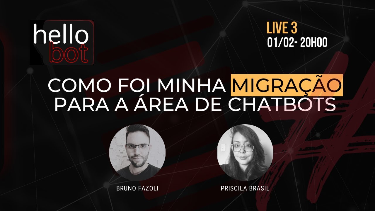 [Hello Bot] LIVE 3/5 - Como foi minha migração para o área de chatbots ...