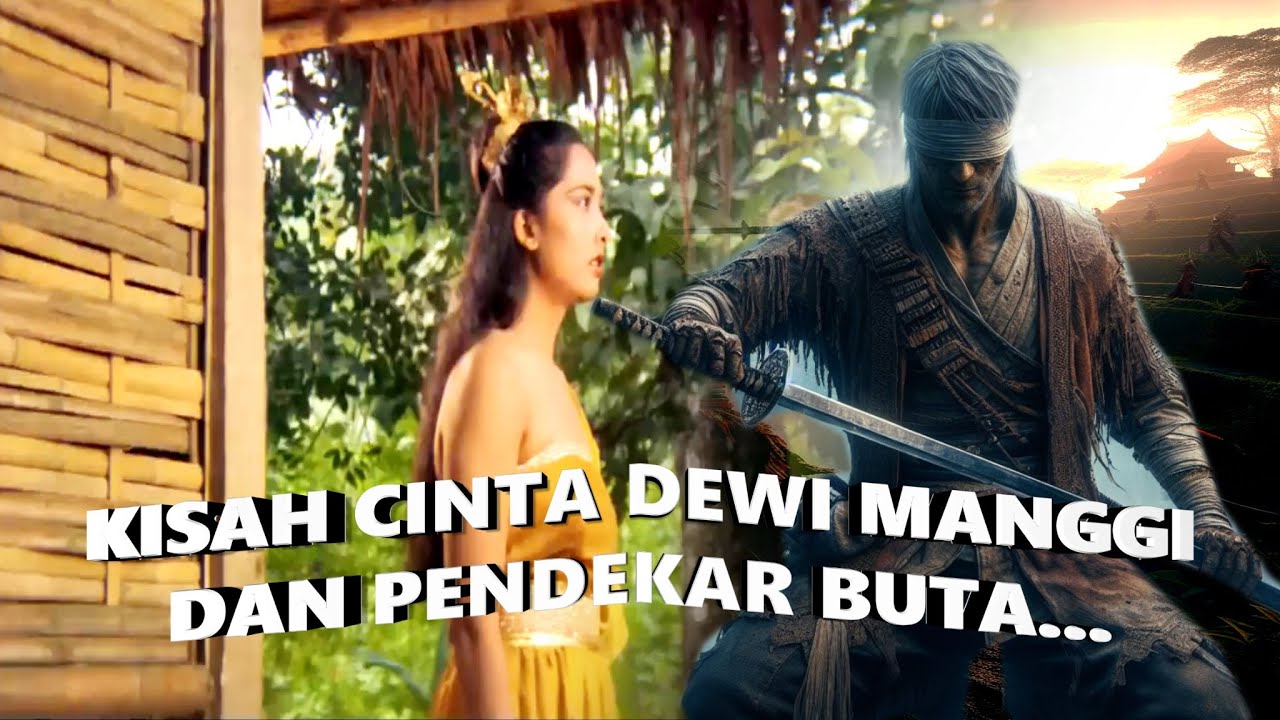 KISAH CINTA DEWI MANGGI DAN PENDEKAR BUTA | Alur Film Box Office ...