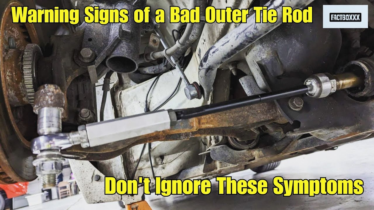 Warning Signs of a Bad Outer Tie Rod: Don't Ignore These Symptoms ...
