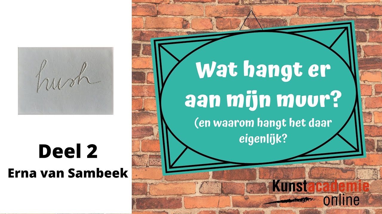 Wat hangt er aan mijn muur deel 2 Erna van Sambeek - YouTube