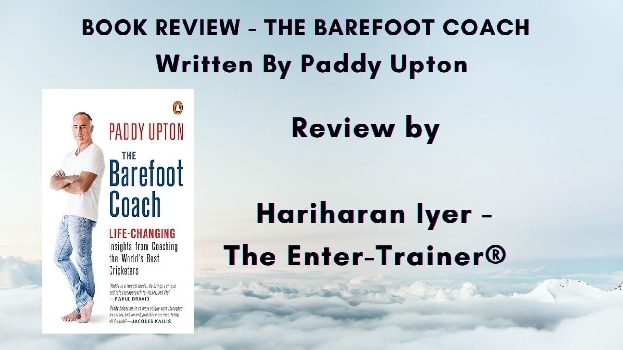 BOOK REVIEW ~ The Barefoot Coach by Paddy Upton | Review by Hariharan ...