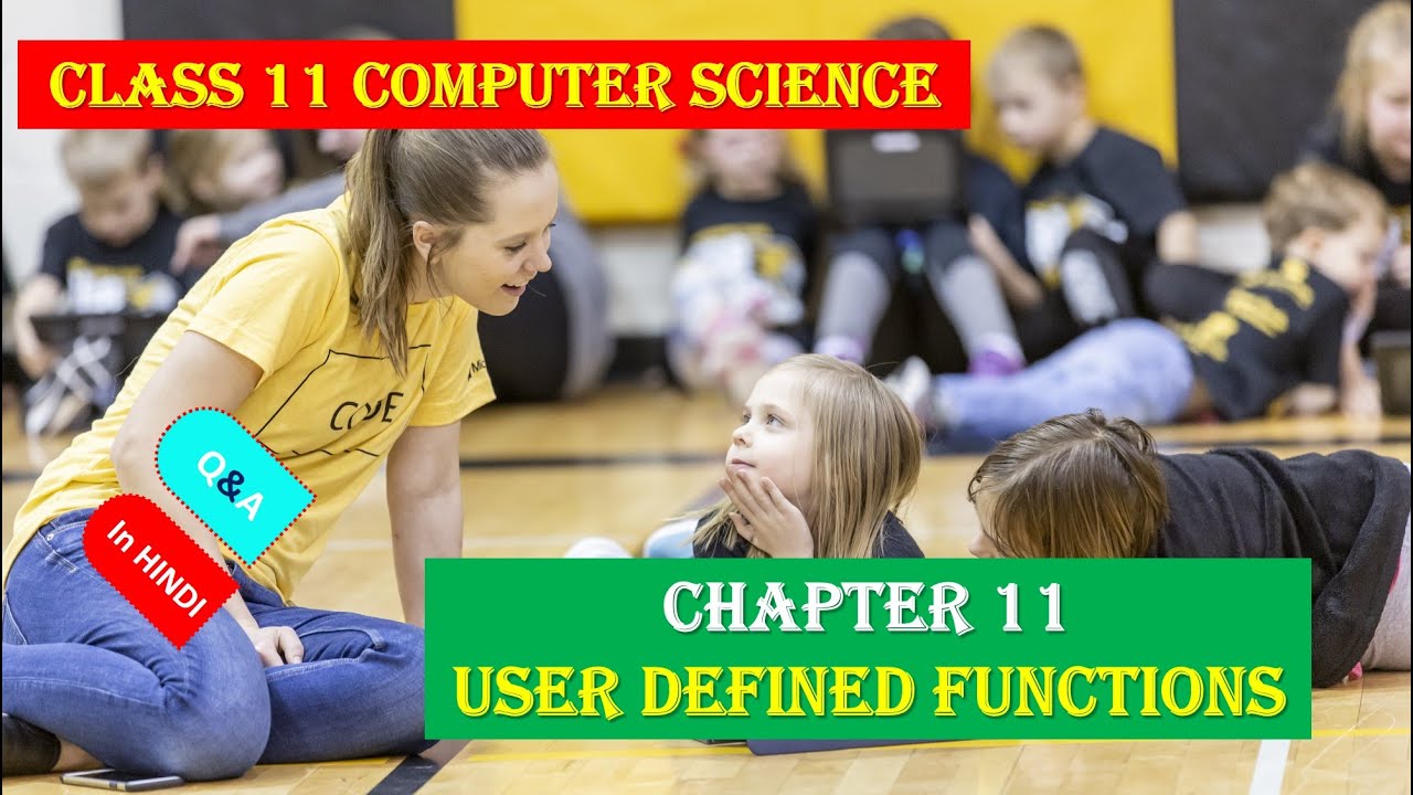 CLASS 11 COMPUTER SCIENCE CBSE CHAPTER 11 USER DEFINED FUNCTIONS SHORT CLASS 11 COMPUTER SCIENCE CBSE CHAPTER 11 USER DEFINED FUNCTIONS SHORT