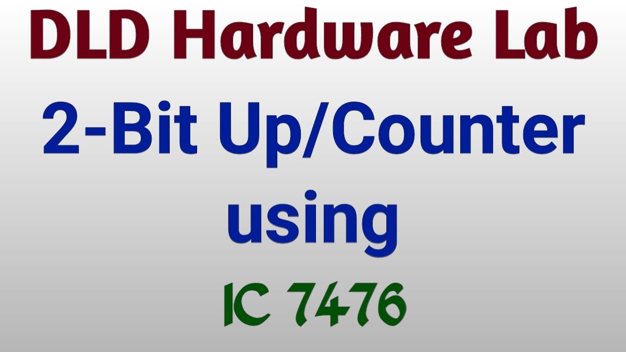 DLD Lab | Up Down Counter | 2 Bit Asynchronus or Ripple Up Down Counter ...