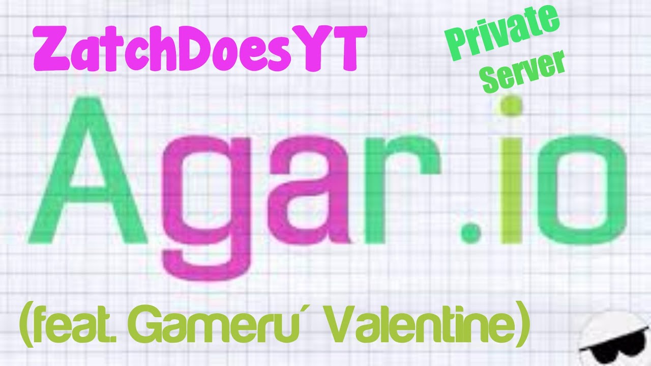 Agar.io! Private Server! w/bots! (feat. Gameru' Valentine) - YouTube