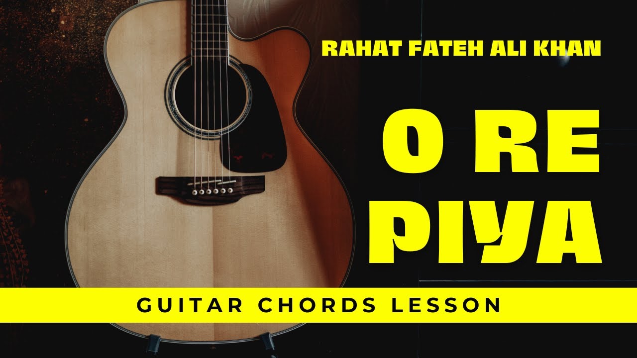 O Re Piya | Rahat Fateh Ali Khan | Aaja Nachle | Madhuri Dixit | Guitar ...
