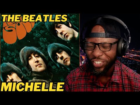 THE BEATLES - MICHELLE | FIRST TIME HEARING AND REACTION - YouTube