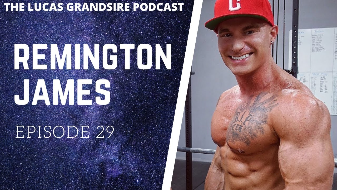 The Lucas Grandsire Podcast Episode 29 - Remington James - YouTube