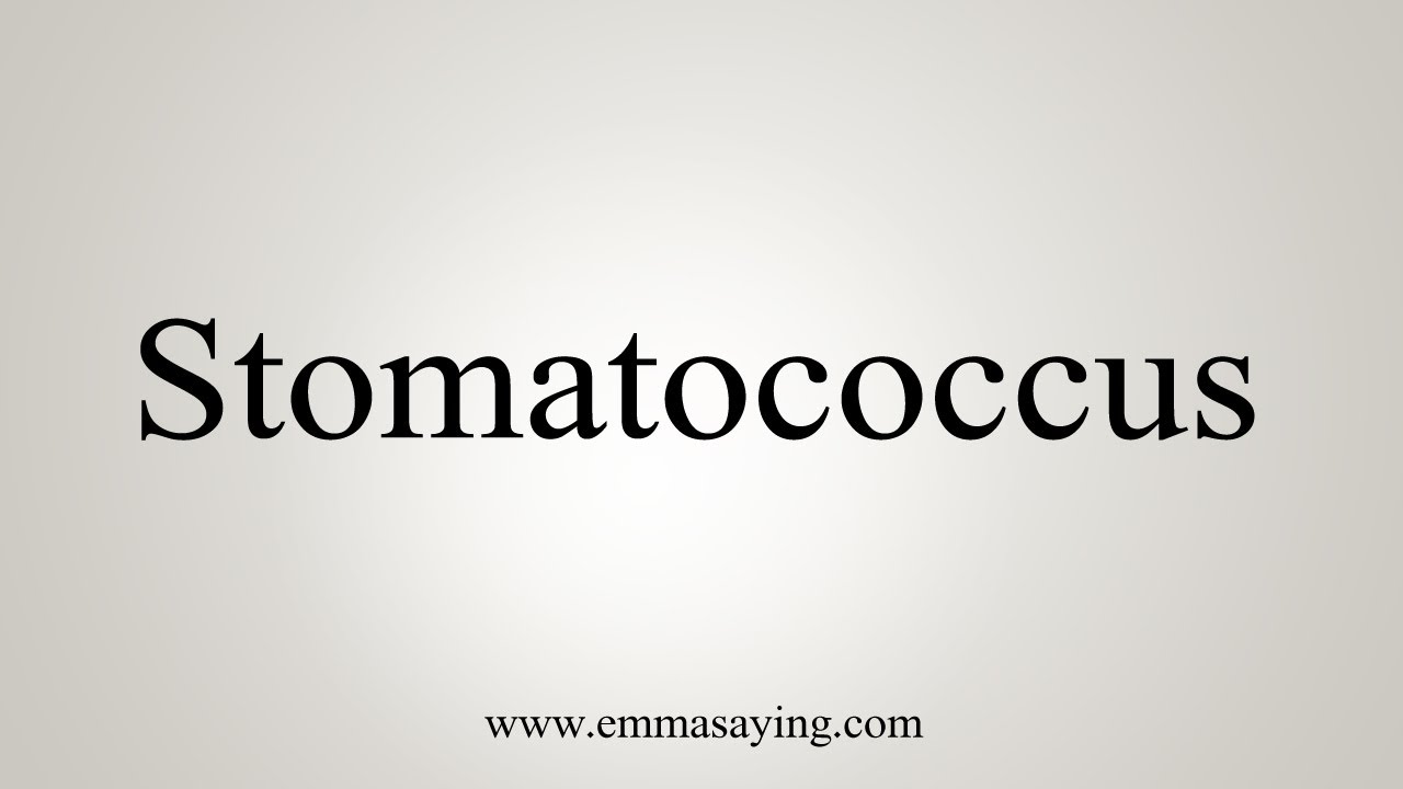 How To Say Stomatococcus - YouTube