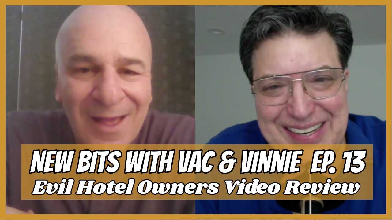 New Bits With Vac & Vinnie | Ep. 13 | Evil Hotel Owners Video Review ...