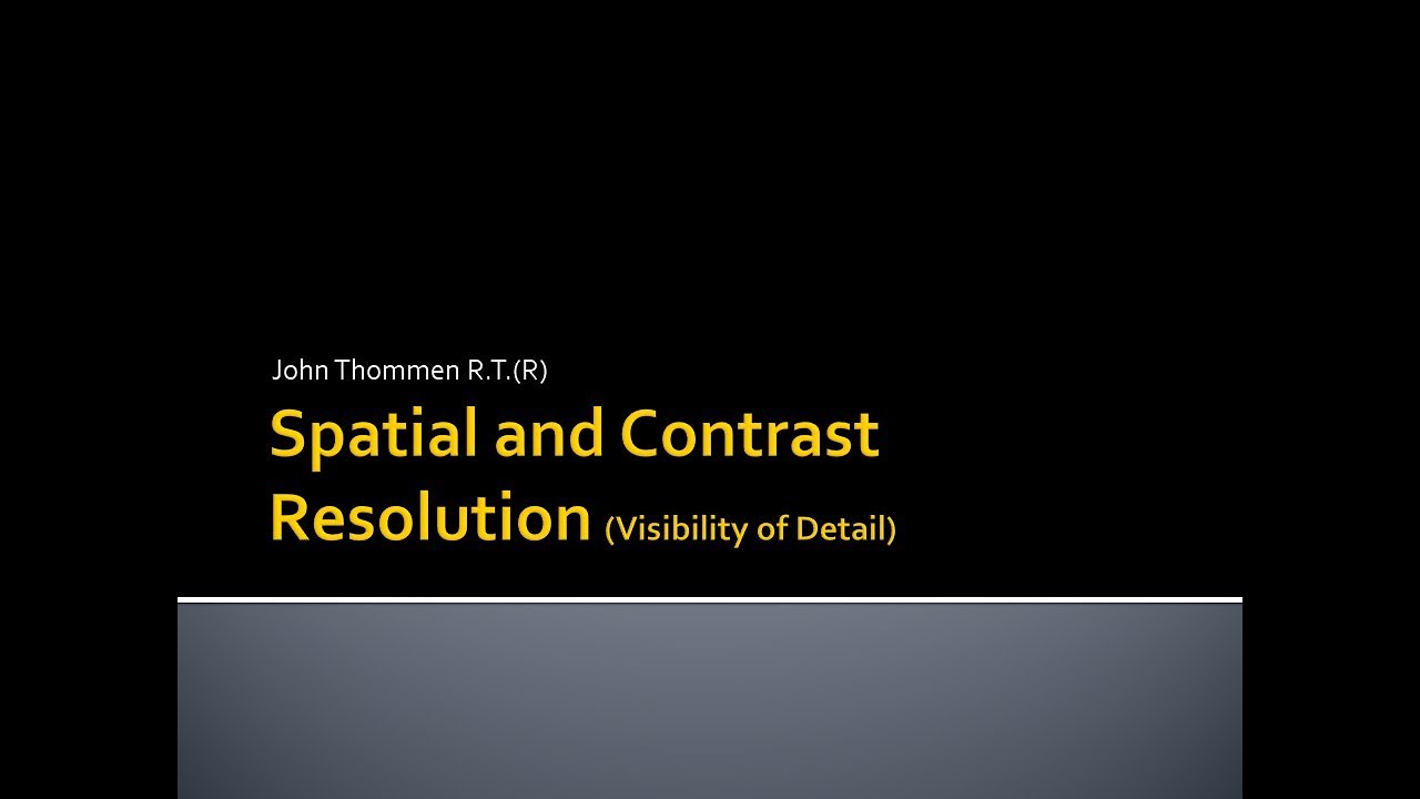 Spatial and Contrast Resolution - YouTube