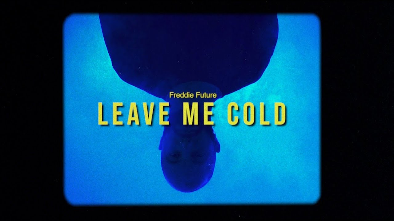 Freddie Future - Leave Me Cold (Lyric Video) - YouTube