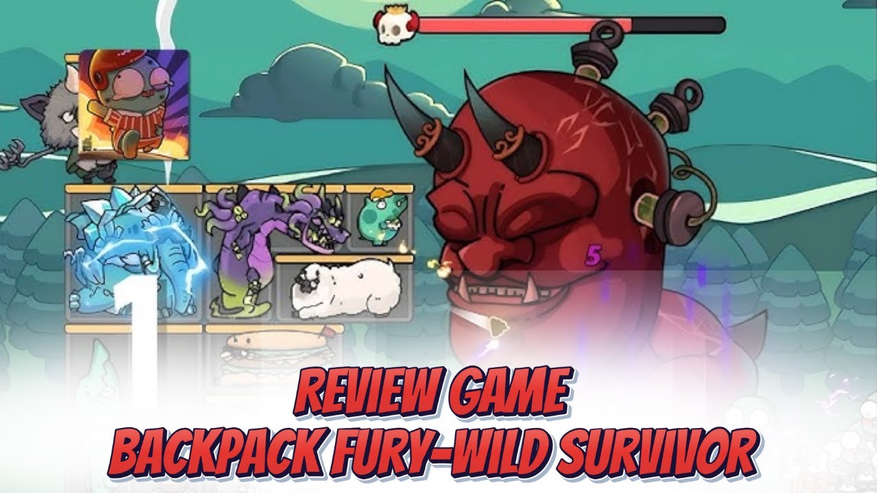 Backpack Fury-Wild Survivor Game Siêu Hấp Dẫn Cày Chay Siêu Dễ - YouTube