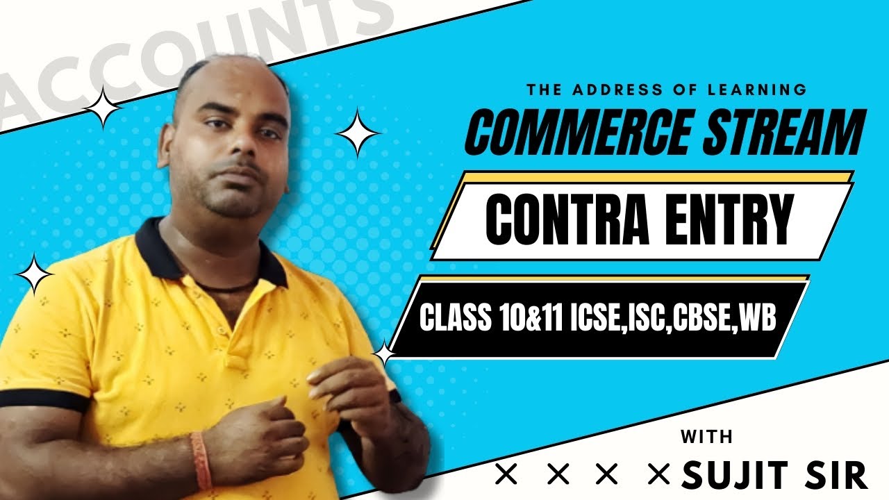 Contra Entry || Chapter2 | Class 10&11 CBSE,ICSE,ISC,WB || Sujit sir ...