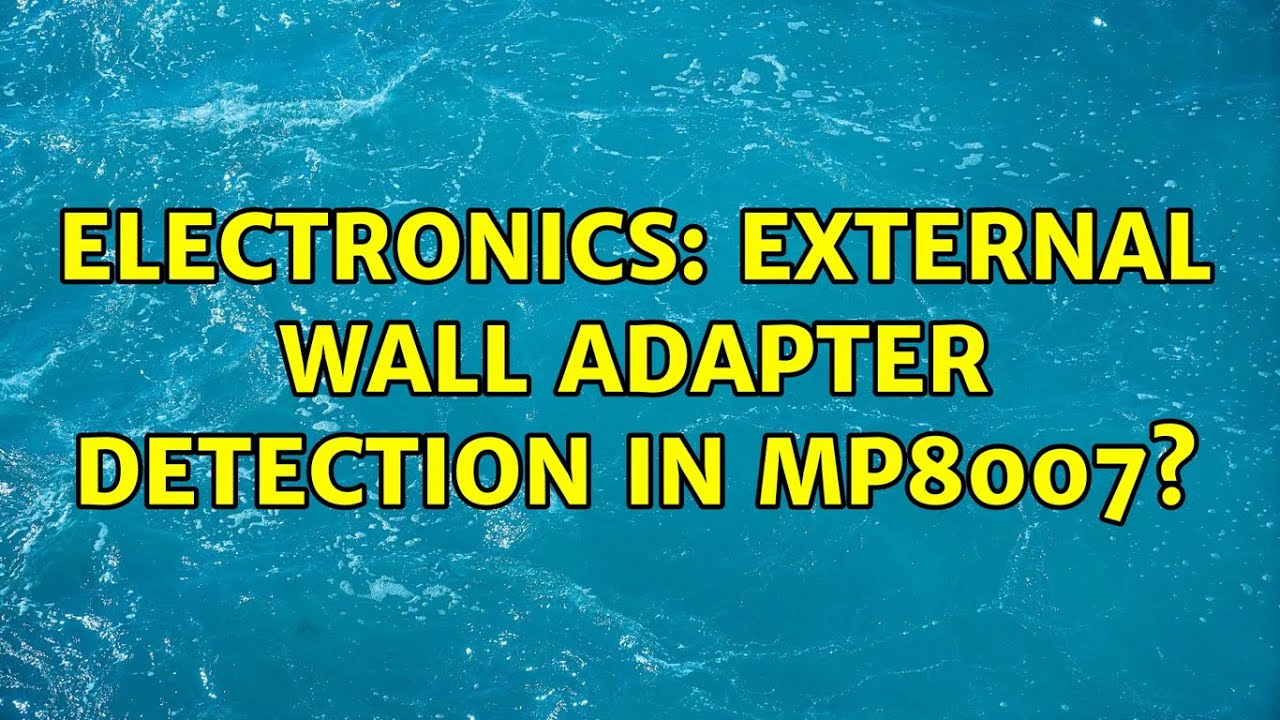 Electronics: External Wall Adapter Detection in MP8007? - YouTube