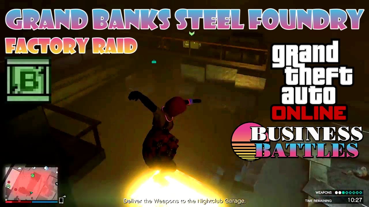 Business Battles: Factory Raid - Grand Banks Steel Foundry - All 8 ...