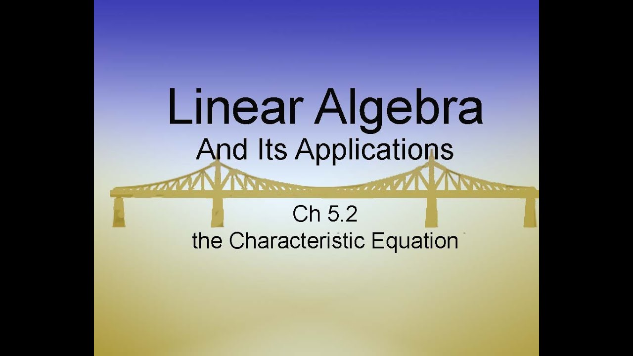 Linear Algebra & Its Applications Ch5.2: the Characteristic Equation ...