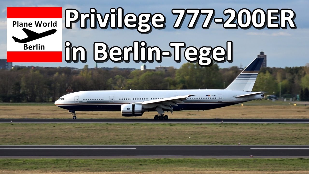Privilege Style Boeing 777-200ER landing in Berlin Tegel Airport - YouTube