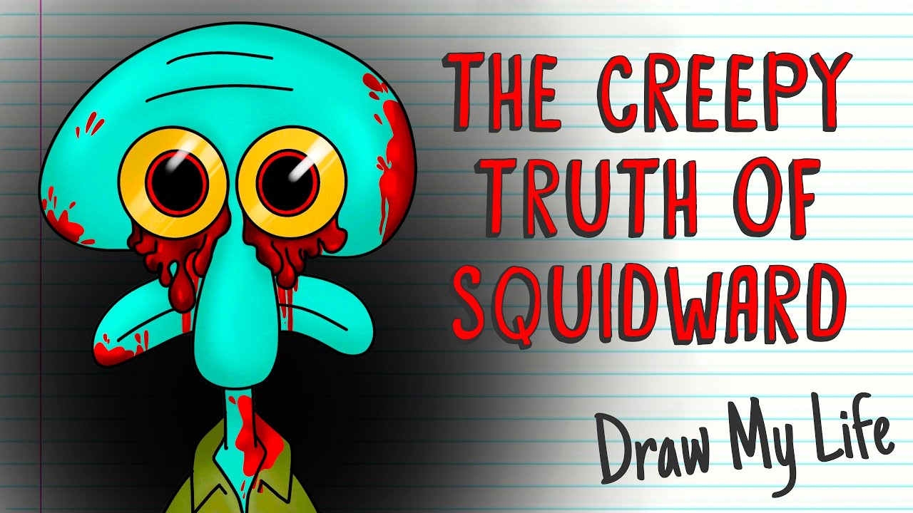 THE CREEPY TRUTH OF SQUIDWARD 🐙 | Draw My Life - YouTube