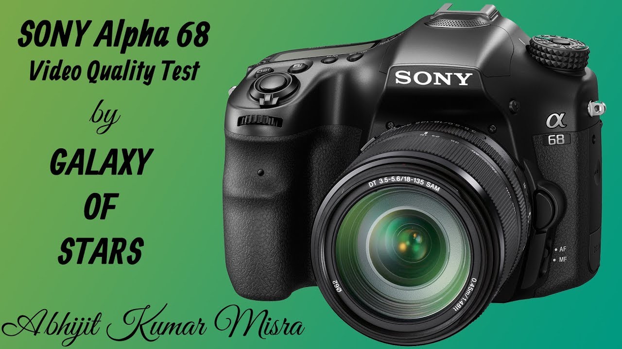 Sony A68 A Mount (video quality test) 1080p - YouTube