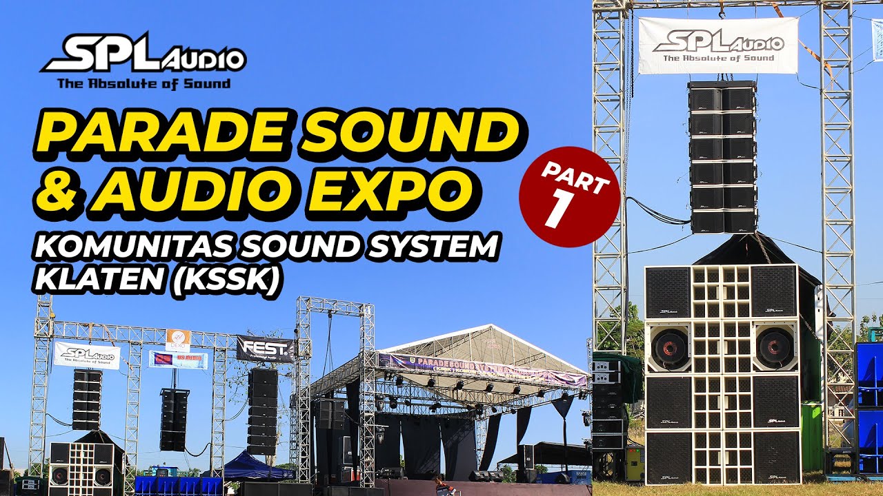 SPL AUDIO PARADE SOUND & AUDIO EXPO KOMUNITAS SOUND SYSTEM KLATEN (KSSK ...