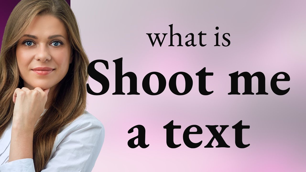 Understanding the Phrase "Shoot me a text" – A Guide for English ...
