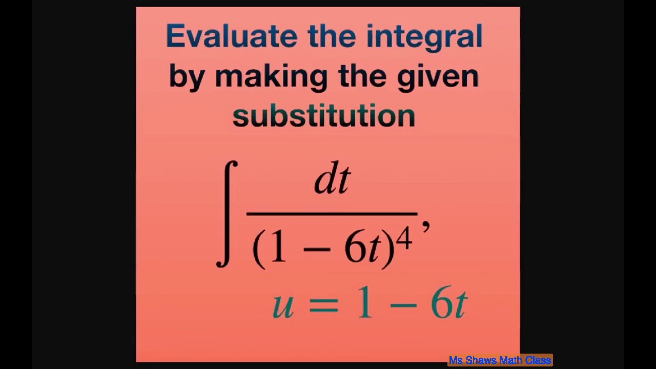 Evaluate the Integral dt/(1 - 6t)^4 with u substitution u= 1 - 6t - YouTube
