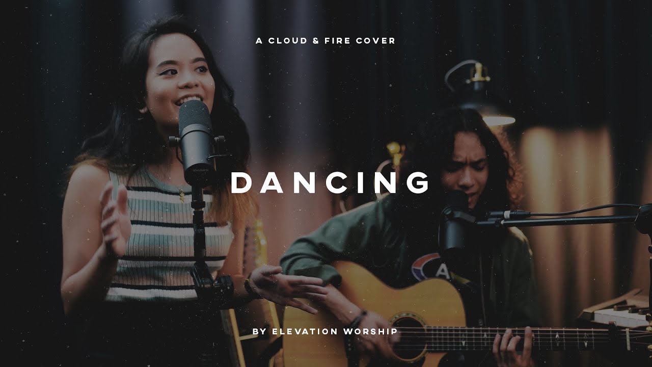 Dancing - Elevation Worship | CLOUD & FIRE: Studio Session - YouTube Music