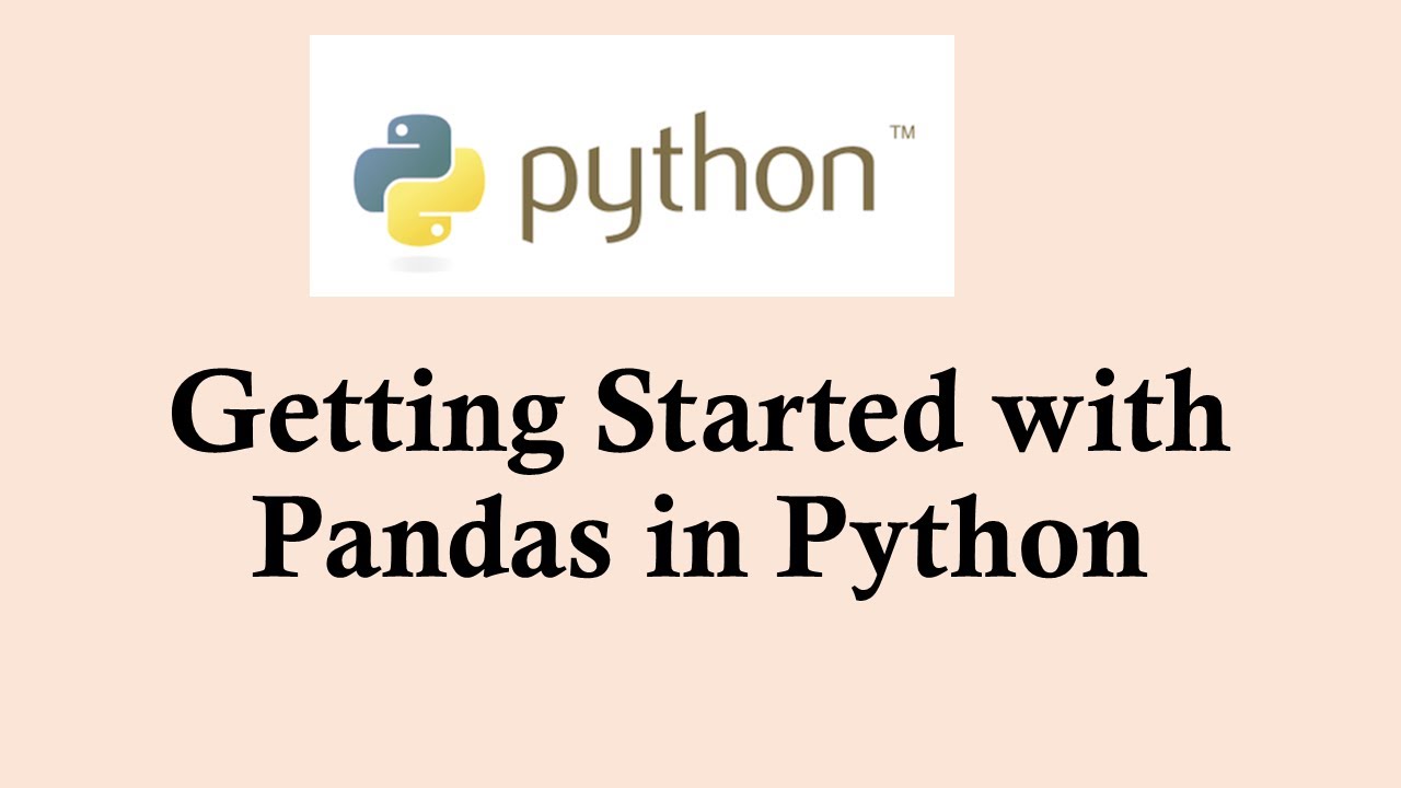 Python Basic Course Getting Started With Pandas In Python Youtube 2030