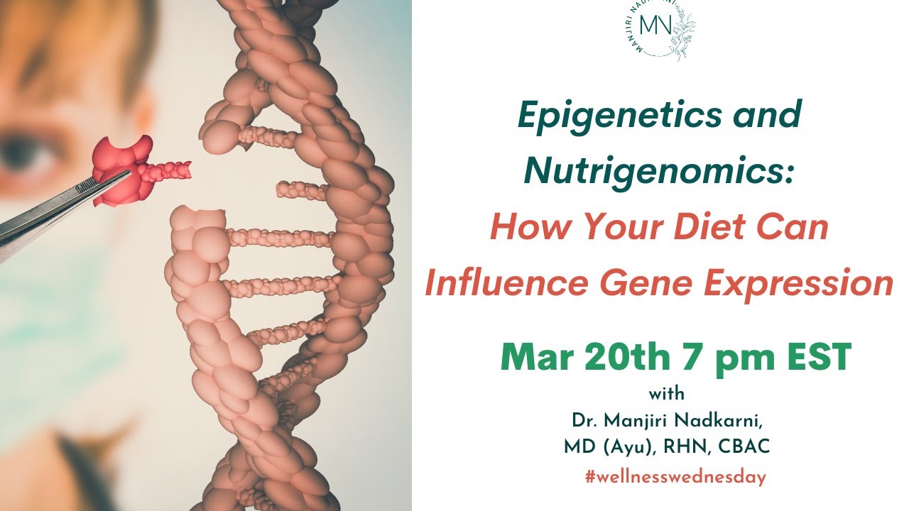 Epigenetics and Nutrigenomics: How Your Diet Can Influence Gene ...