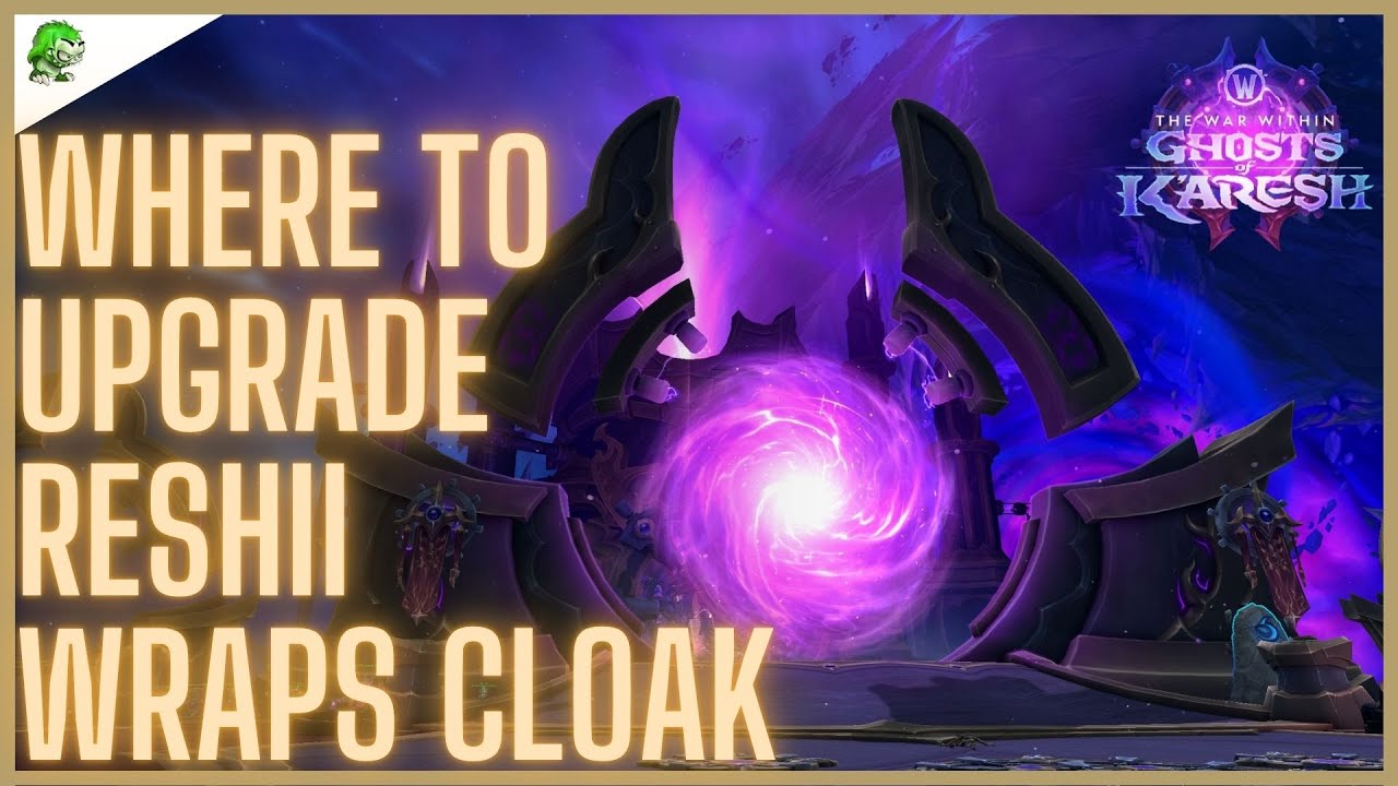 Where to upgrade Reshii Wraps Cloak The War Within - YouTube