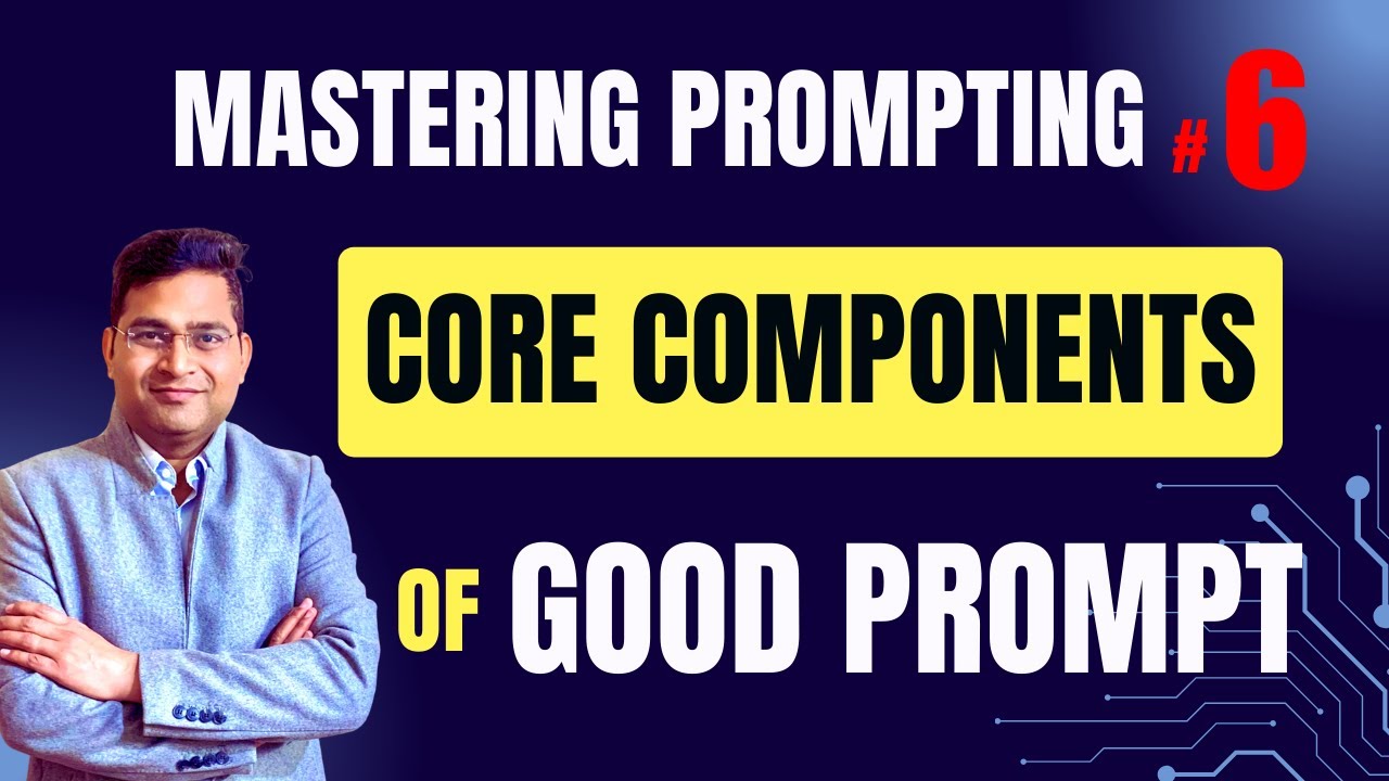 Mastering Prompt Crafting | 6 Core Elements for Powerful AI Responses ...