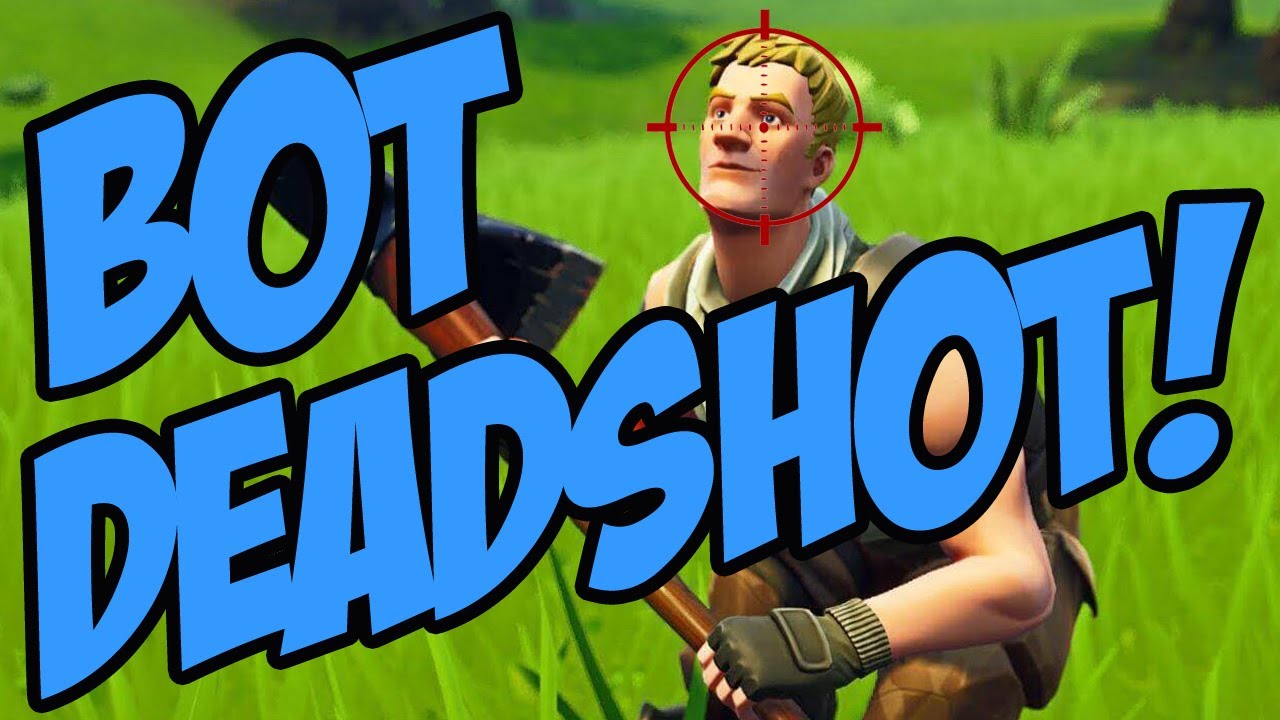 FUNNY BOT GETS DEADSHOT KILL - FORTNITE GAMEPLAY - YouTube