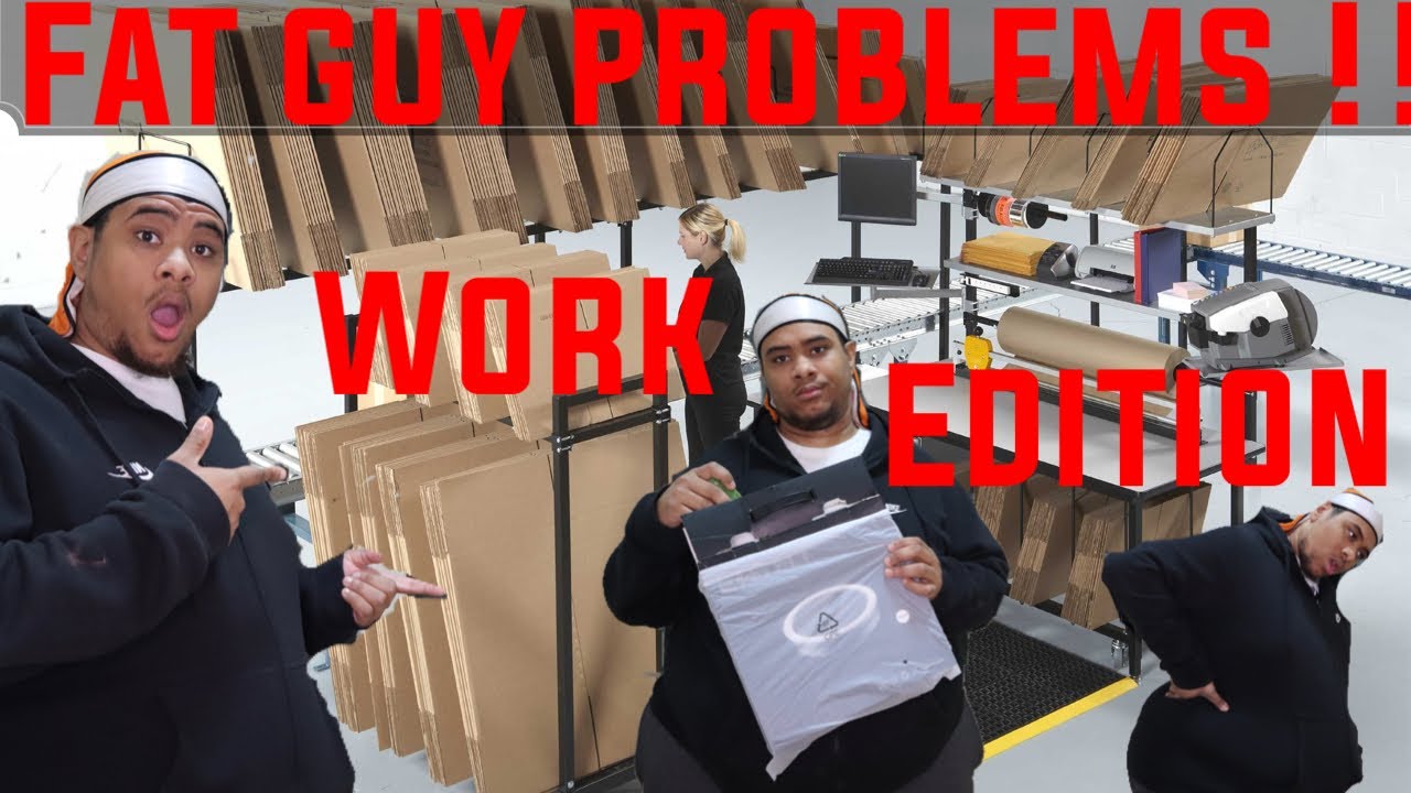 FAT GUY PROBLEMS : WORK EDITION!!! - YouTube