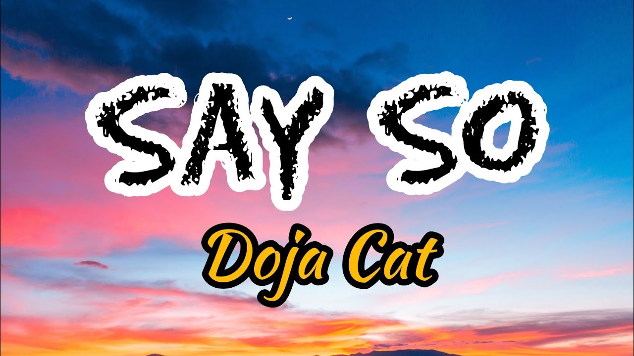 Say So - Doja Cat [Lyrics] - YouTube