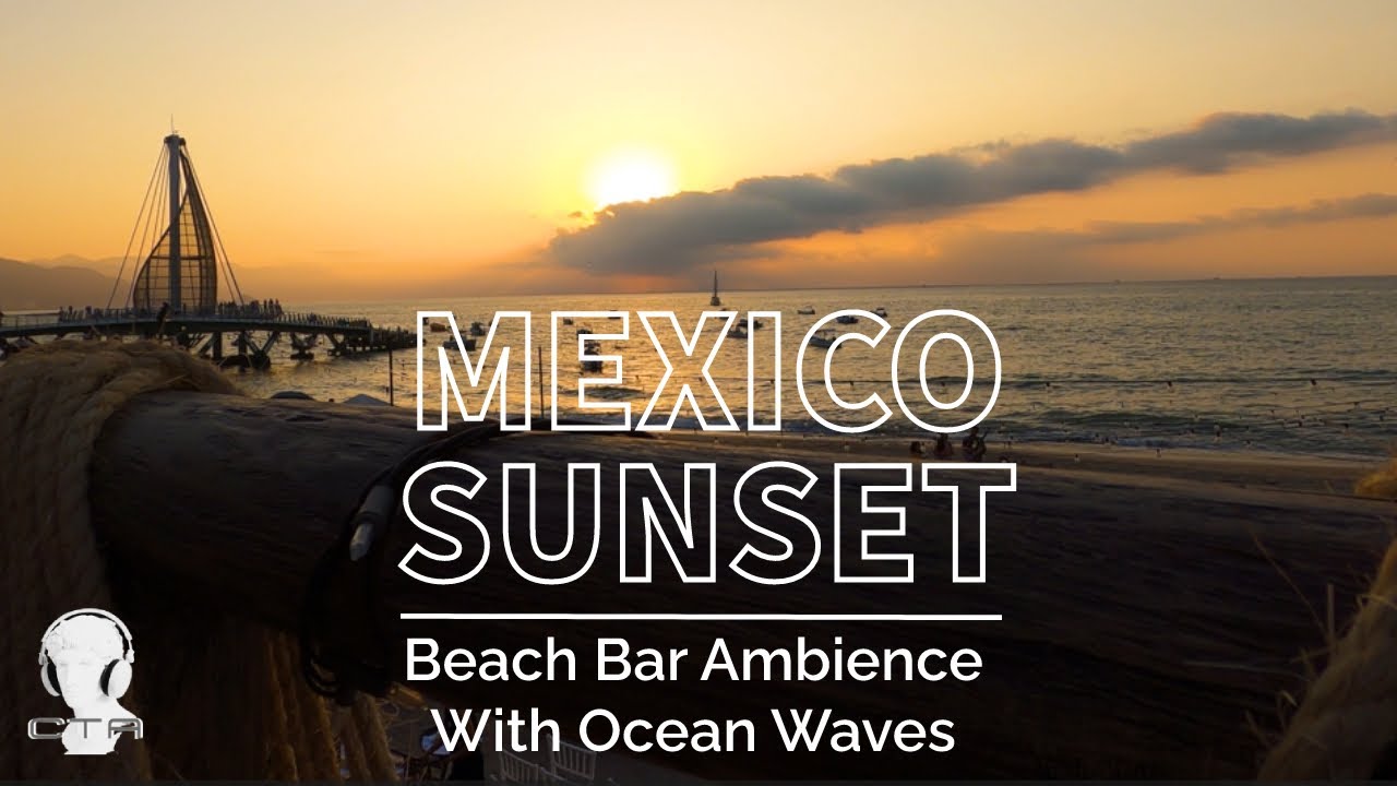[4K] Mexico Sunset: Relaxing Beach Bar Ambience with Ocean Wave Sounds ...