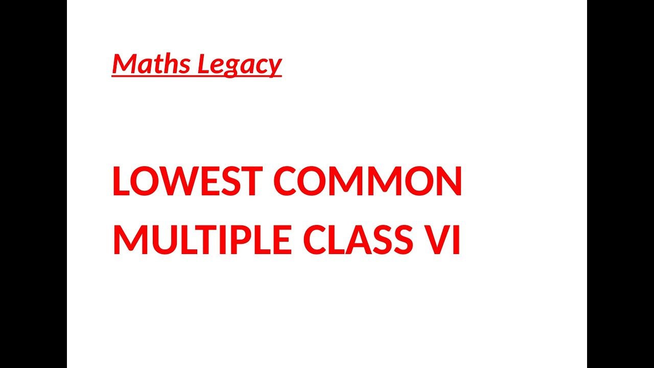 LOWEST COMMON MULTIPLE YouTube LOWEST COMMON MULTIPLE YouTube