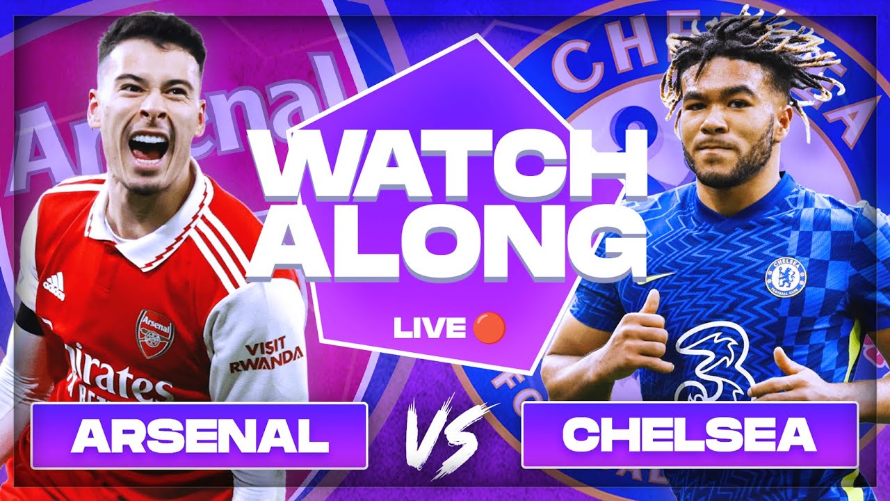 ARSENAL vs CHELSEA LIVE Watchalong - YouTube