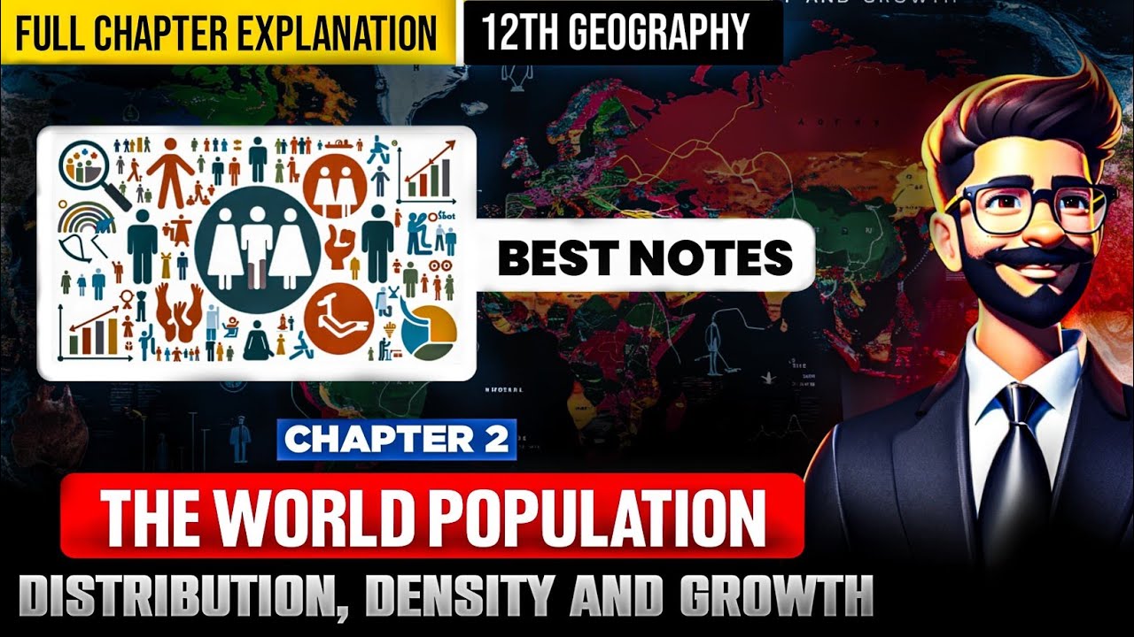 Ch 2 Geography Class 12 | The World Population | Full Chapter # ...