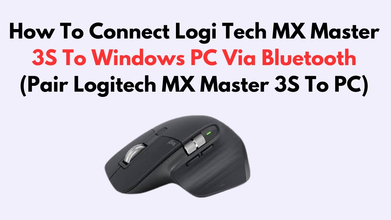 How To Connect Logi Tech MX Master 3S To Windows PC Via Bluetooth (Pair Logitech MX Master 3S To ...