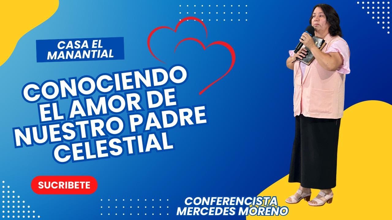 Conociendo El Amor de Nuestro Padre Celestial/Knowing the Love of our ...