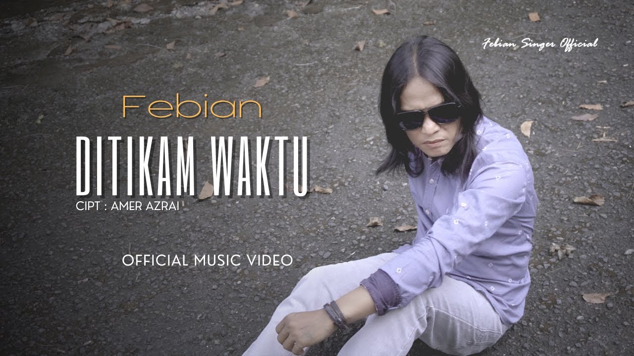 Febian - Ditikam Waktu (Official Music Video) | Lagu Terbaru 2021 - YouTube