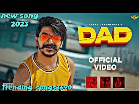 DAD Song - { Gulzar chhaniwala } New Song 2023 #gulzarchaniwala #gulzar ...