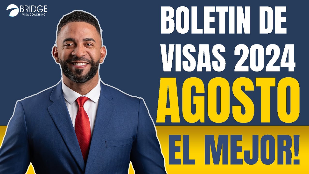 BOLETIN DE VISAS AGOSTO 2024. EL MEJOR DEL AÑO 2024. VUELVEN LOS AJUSTE DE ESTATUS😍 - YouTube