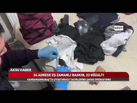 Kahramanmaraş'ta Şafak Operasyonu! 24 Adrese Baskın, 23 Şüpheli Gözaltında