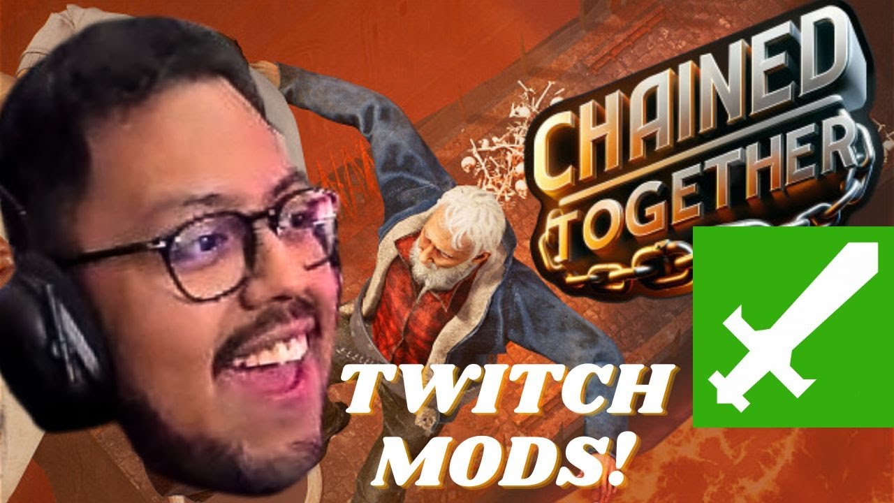 PLAYING WITH MY TWITCH MODS!!! WHAT CAN GO WRONG?! | Chained Together ...