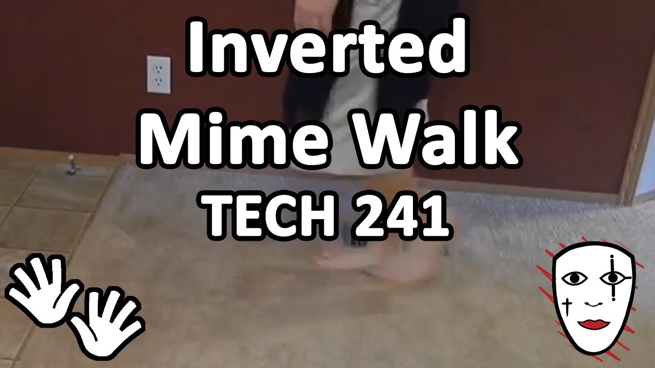 TECH 241 - Inverted Pressure Walk - Mime Technique - YouTube