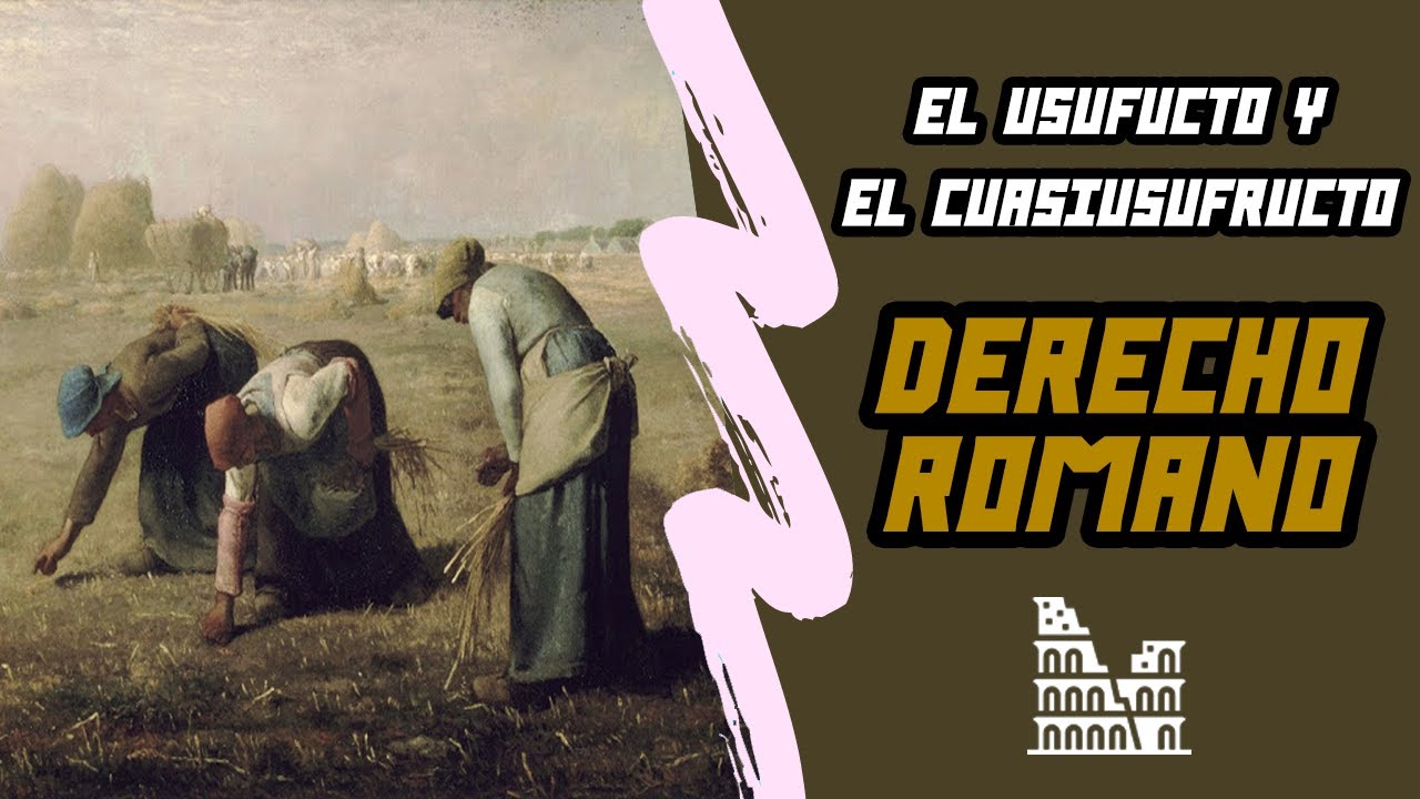 DERECHO ROMANO / tema 27 "El Usufructo y El Cuasiusufructo" - YouTube