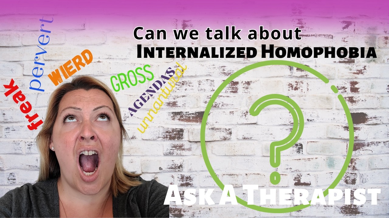 Ask A Therapist: Internalized Homophobia and why you should care - YouTube