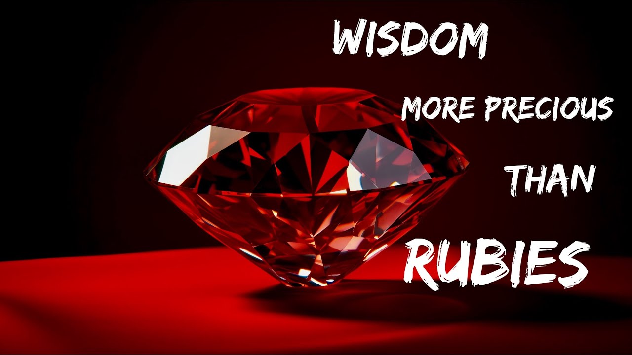 Wisdom, More Precious that Rubies - YouTube